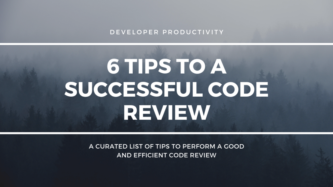 6 Tips To A Successful Code Review – devconnected