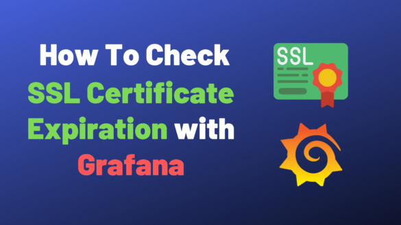 How To Check SSL Certificate Expiration with Grafana – devconnected