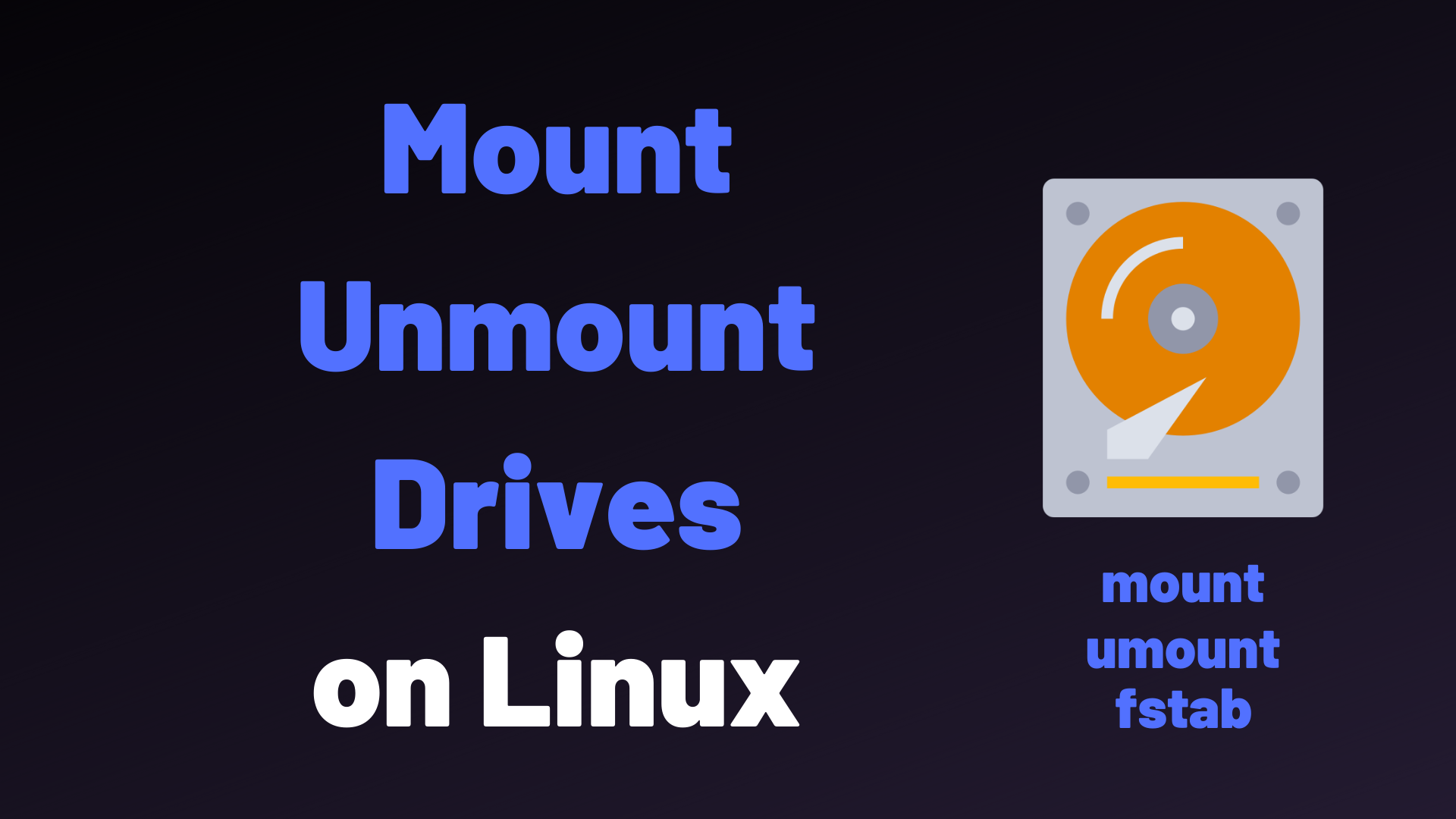 How To Mount And Unmount Drives On Linux Devconnected