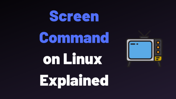 Screen Command on Linux Explained – devconnected