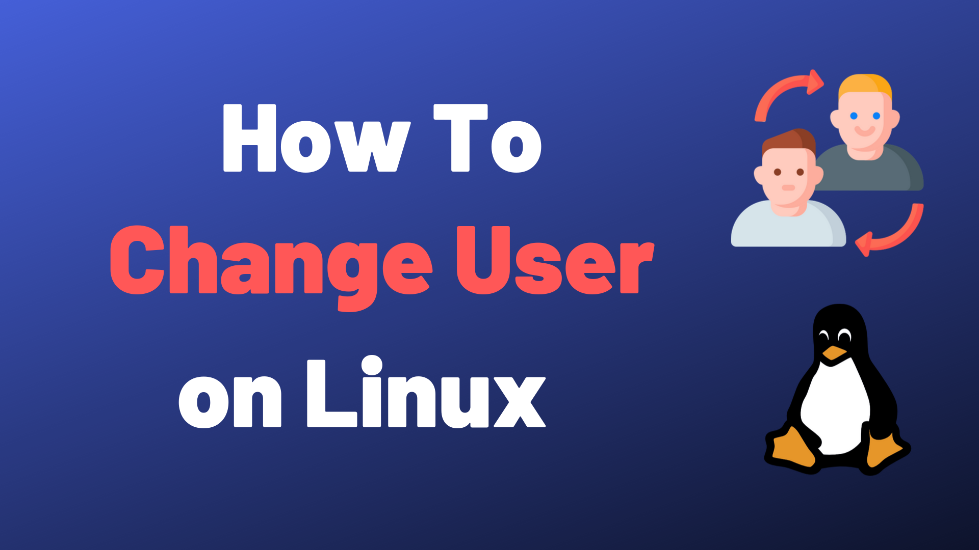How To Change User On Linux Devconnected