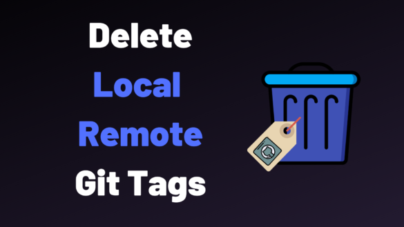 How To Delete Local and Remote Tags on Git – devconnected
