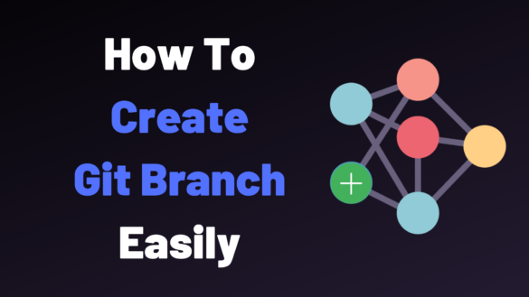 How To Create a Git Branch – devconnected