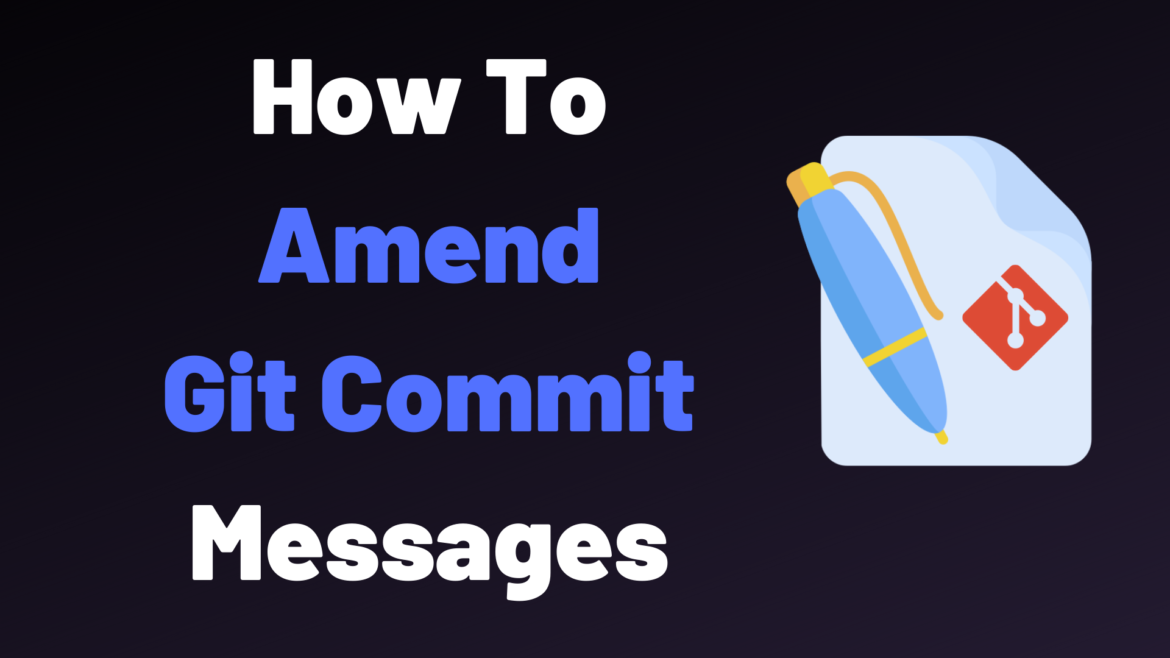 How To Amend Git Commit Message Devconnected