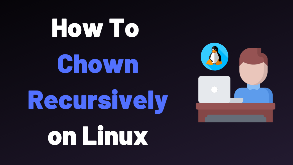 How To Chown Recursively on Linux – devconnected
