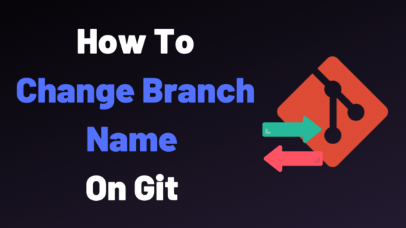 How To Change Branch Name on Git – devconnected How To Change Branch Name on Git – devconnected