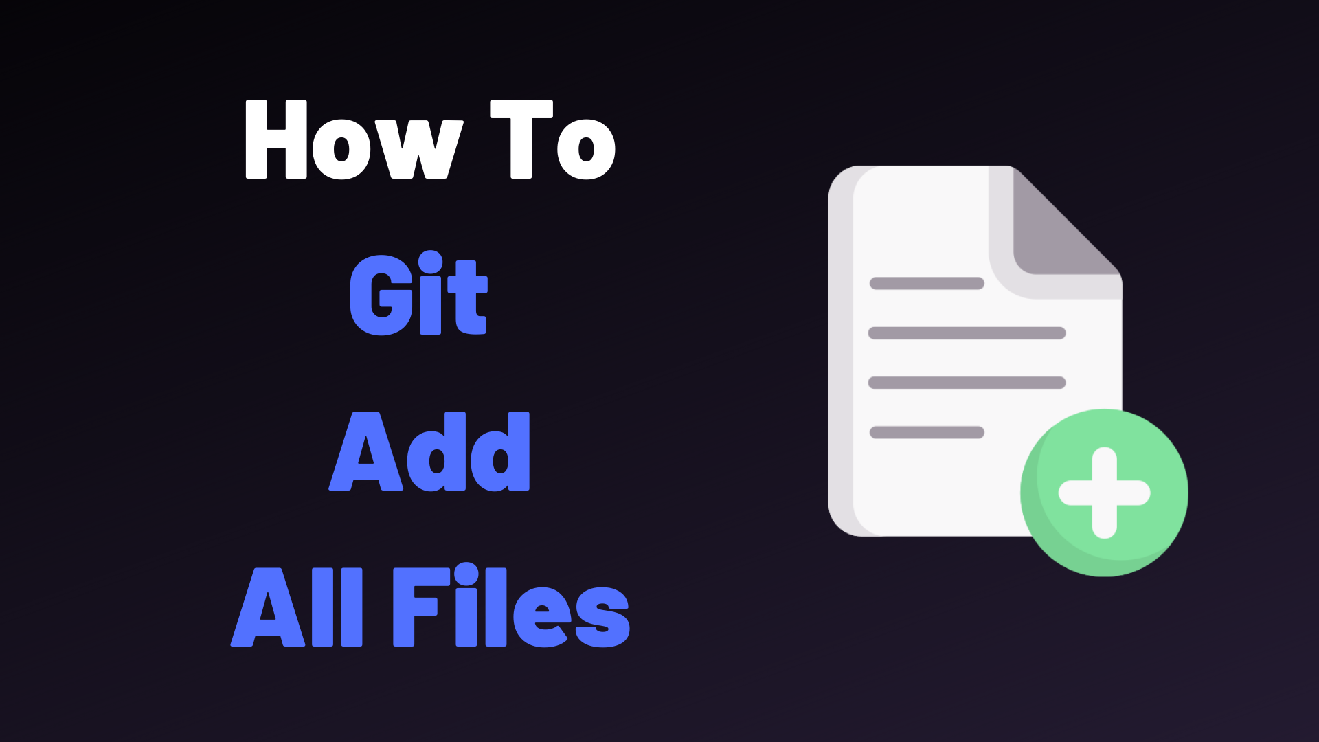 How To Git Add All Files Devconnected